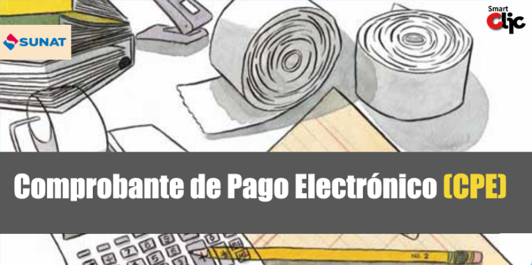 Comprobante De Pago Electrónico Cpe Qué Es Y Para Qué Sirve